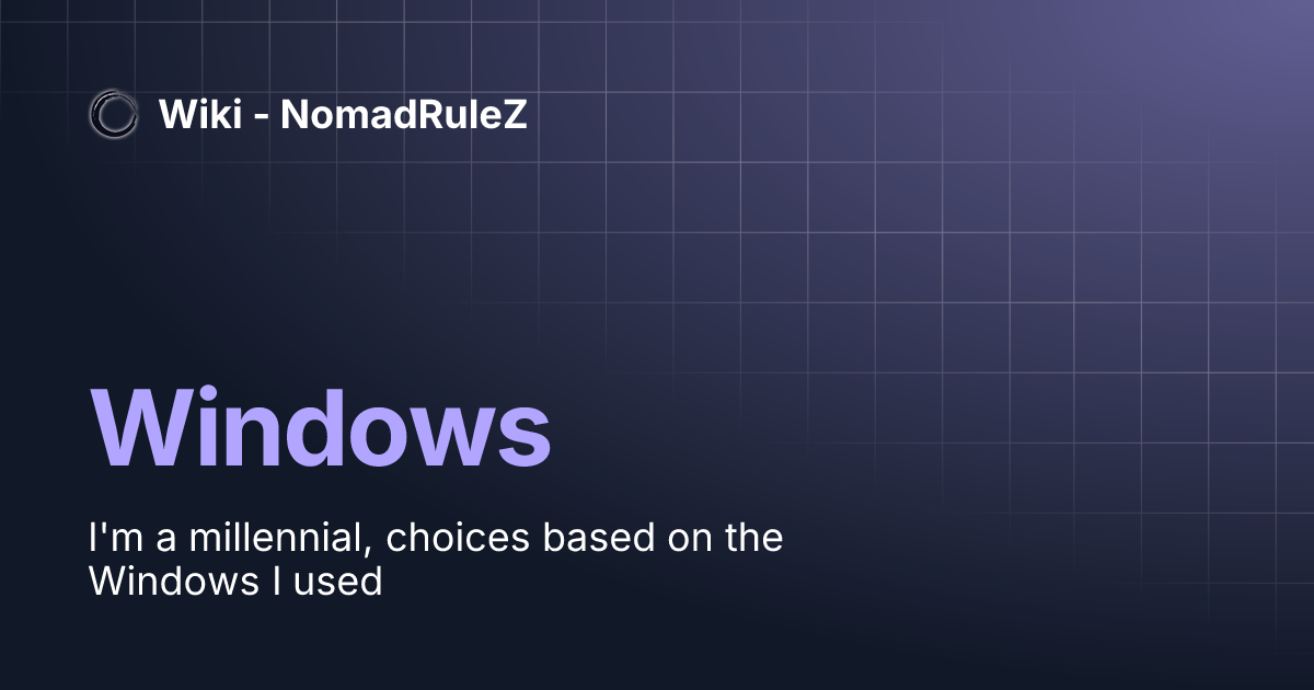 Windows | Wiki - NomadRuleZ